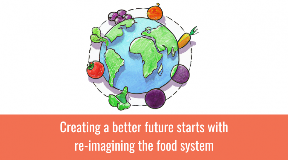 Creating a better future by re-imagining our food system. - Open Food ...